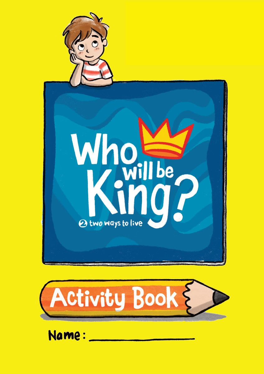 Who will be King? Activity Book – Matthias Media resources for disciple ...