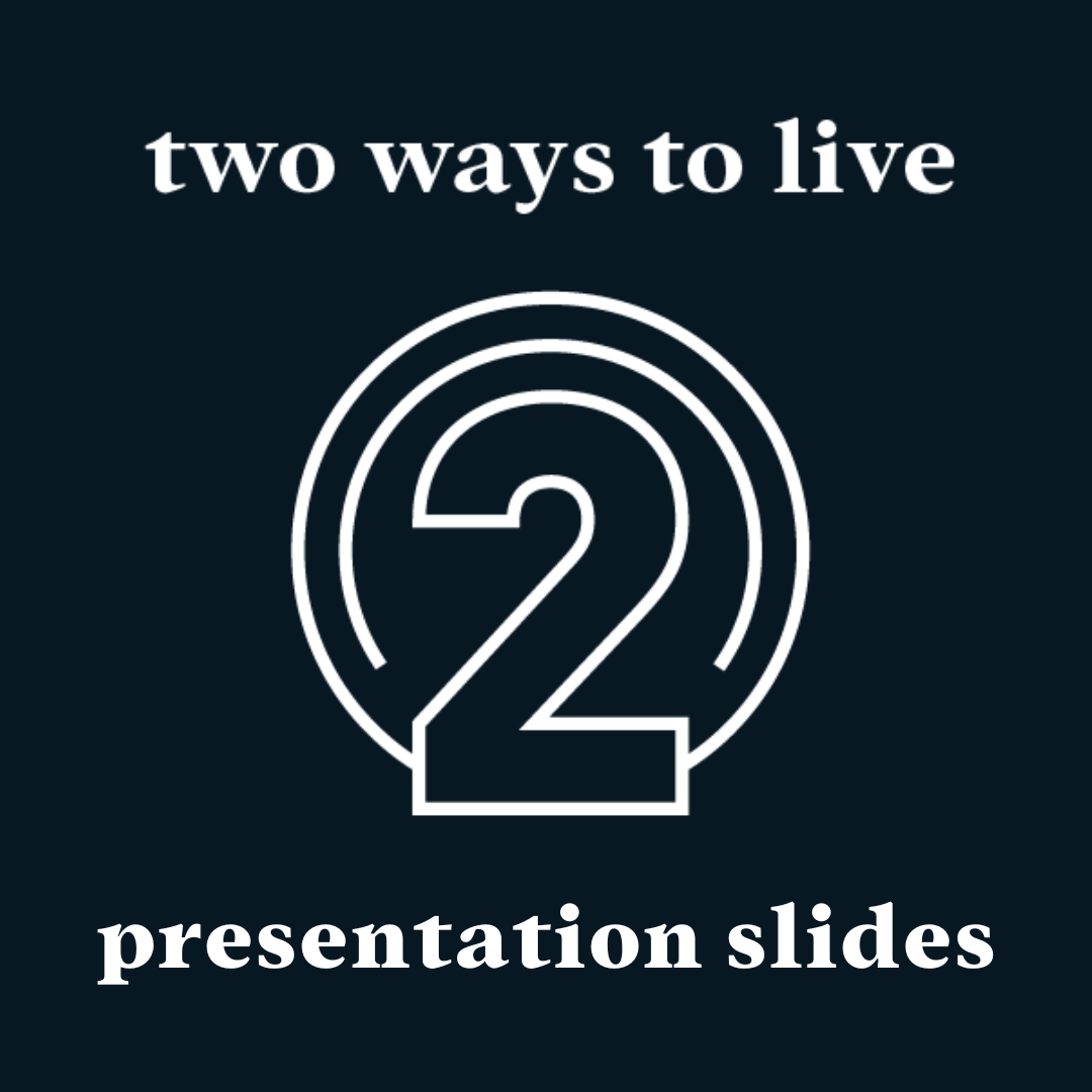 Two Ways to Live Presentation Slides – Matthias Media resources for ...